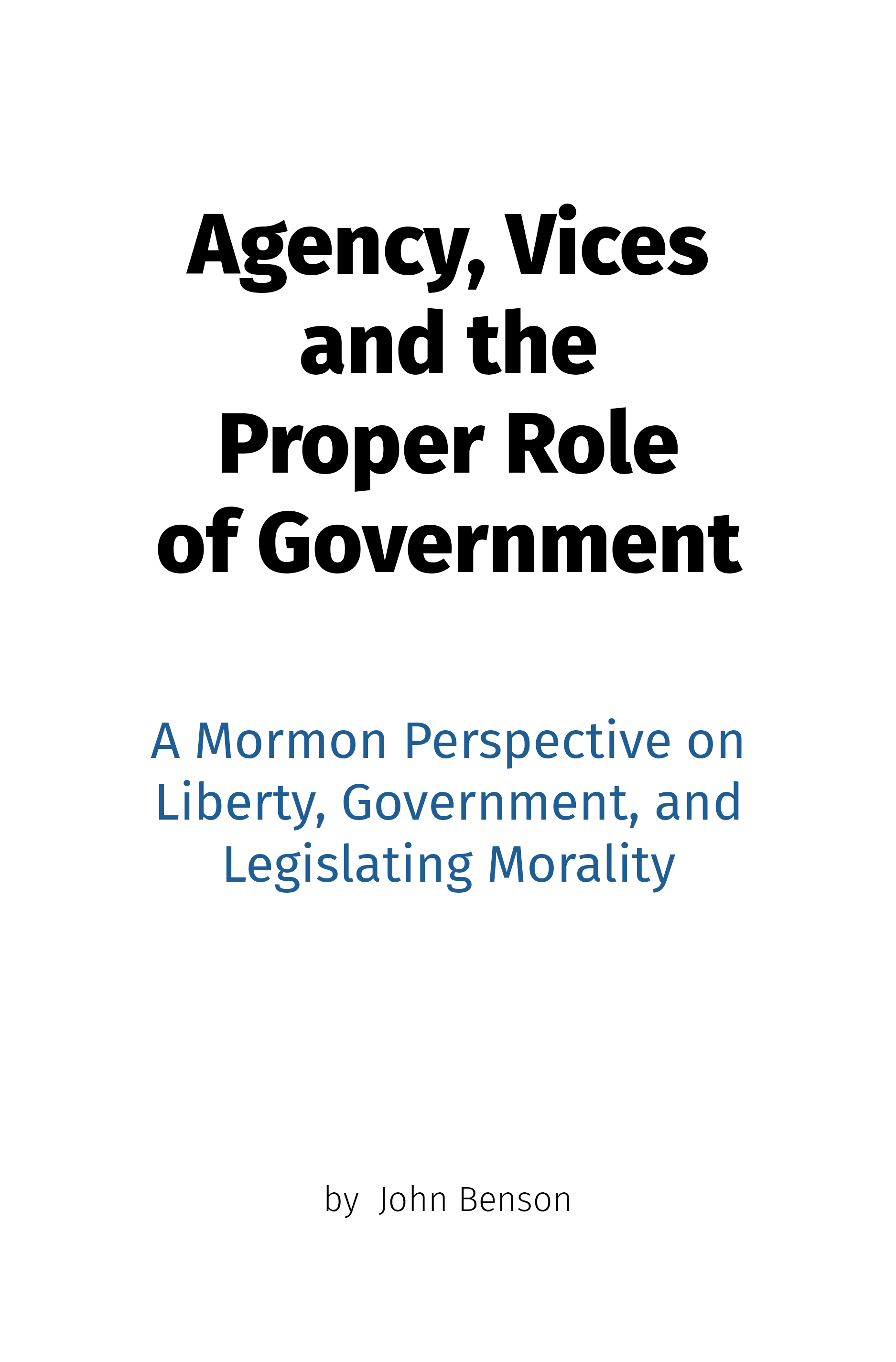 What is proper role of government on Agency, Legislating Morality, Vices?